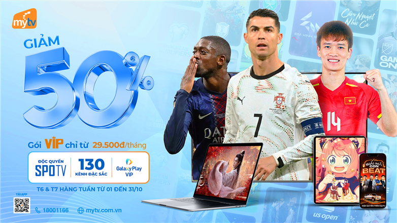 Tháng 10 bùng nổ cùng MyTV – Giảm 50% gói VIP, tận hưởng siêu tiệc thể ...